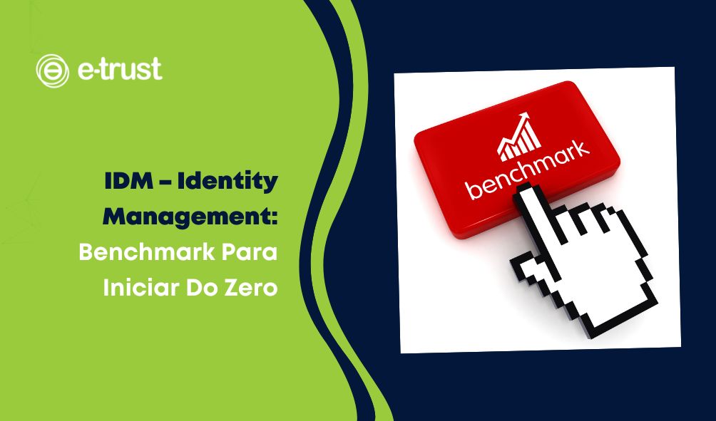 IDM - Identity Management: Benchmark Para Iniciar Do Zero